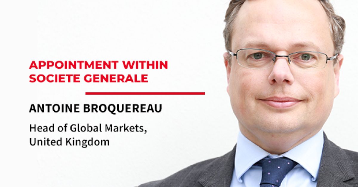 Societe Generale Corporate & Investment Banking appoints new UK Head of ...